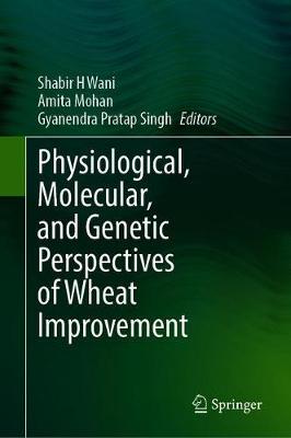 【预订】Physiological, Molecular, and Genetic Perspectives of Wheat Improvement
