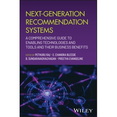 预订 Next-Generation Recommendation Systems: A Comprehensive Guide To Enabling Technologies And Tools And Their Business
