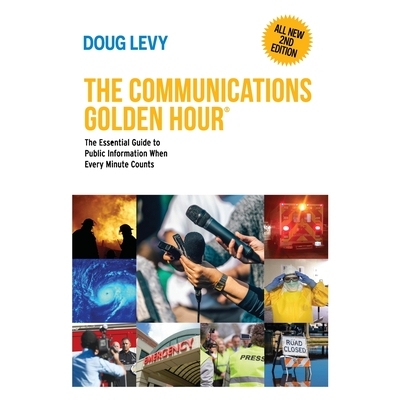 预订 The Communications Golden Hour: The Essential Guide to Public Information When Every Minute Counts: 9781732065970