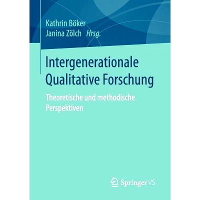 预订 Intergenerationale Qualitative Forschung: Theoretische und methodische Perspektiven: 9783658117283