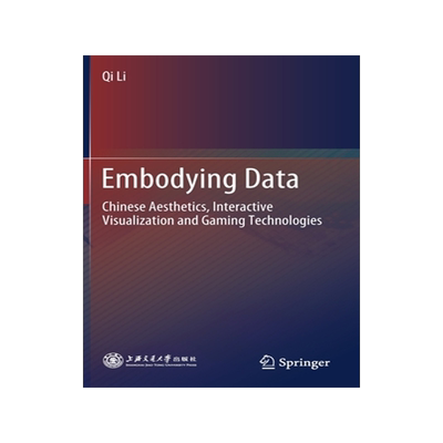 预订 Embodying Data: Chinese Aesthetics, Interactive Visualization and Gaming Technologies