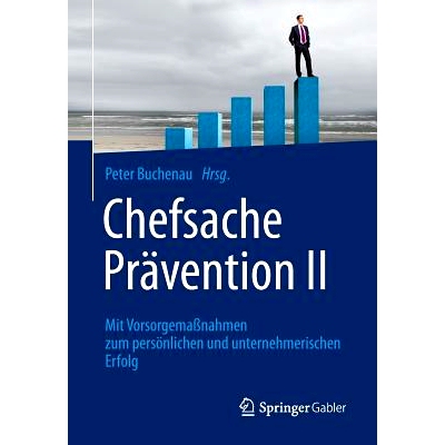 预订 Chefsache Prävention II: Mit Vorsorgemaßnahmen zum persönlichen und unternehmerischen Erfolg 领导职责：预防II-采