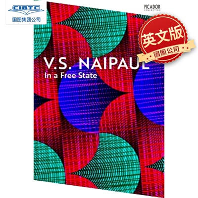 自由国度 In a Free State 维·苏·奈保尔 诺贝尔文学奖 Picador系列 英文原版 V. S. Naipaul