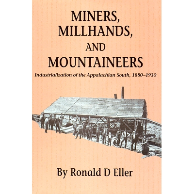 预订 Miners, Millhands, and Mountaineers: Industrialization of the Appalachian South, 1880-1930: 9780870493416