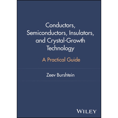预订 Conductors, Semiconductors, Insulators, And Crystal Growth Technology A Practical Guide 固态物理与晶体生长技术实用