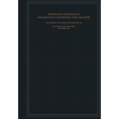 预订 Projektive Geometrie der Ebene Unter Benutzung der Punktrechnung Dargestellt: Zweiter Band: Ternäres: 978366315277