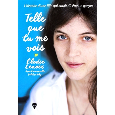 预订 Telle que tu me vois : l’histoire d’une fille qui aurait dû être un garçon 如你所见：一个本应是男孩的女孩的故