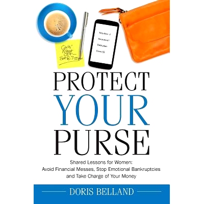 预订 Protect Your Purse: Shared Lessons for Women: Avoid Financial Messes, S* Emotional Bankruptcies and Take Charge o