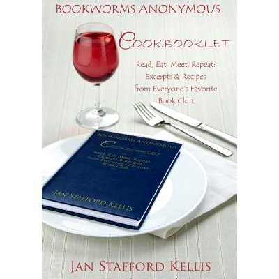 预订 Bookworms Anonymous Cookbooklet: Read, Eat, Meet, Repeat: Excerpts and Recipes From Everyone’s Favorite Book Club: