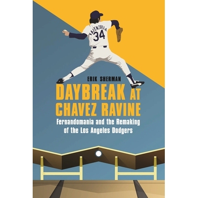 预订 Daybreak at Chavez Ravine: Fernandomania and the Remaking of the Los Angeles Dodgers 查韦斯峡谷的黎明：费尔南多狂热
