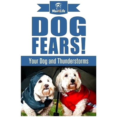 预订 Dog Fears!: Your Dog and Thunderstorms: 9781973799559