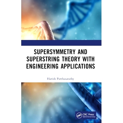 预订 Supersymmetry and Superstring Theory with Engineering Applications 超对称及超弦理论与工程应用: 9781032384122