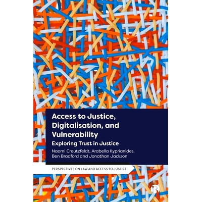预订 Access to Justice, Digitalisation, and Vulnerability: Exploring Trust in Justice 诉诸司法、数字化和脆弱性：探索司法