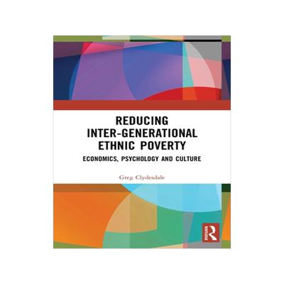 [预订]Reducing Inter-generational Ethnic Poverty: Economics, Psychology and Culture