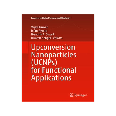 [预订]Upconversion Nanoparticles (UCNPs) for Functional Applications 9789819939121