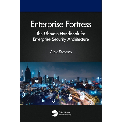 预订 Enterprise Fortress The Ultimate Handbook for Enterprise Security Architecture 企业堡垒：企业安全架构*手册 97810329