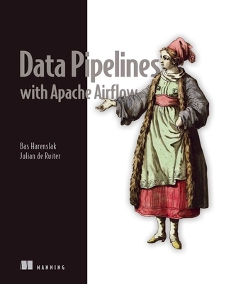 【预订】Data Pipelines with Apache Airflow 9781617296901