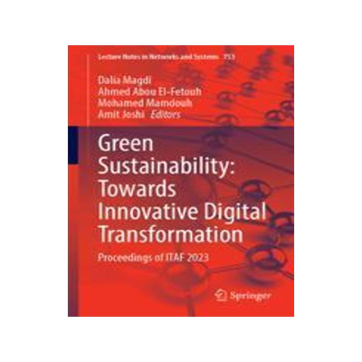 [预订]Green Sustainability: Towards Innovative Digital Transformation: Proceedings of Itaf 2023 9789819947638