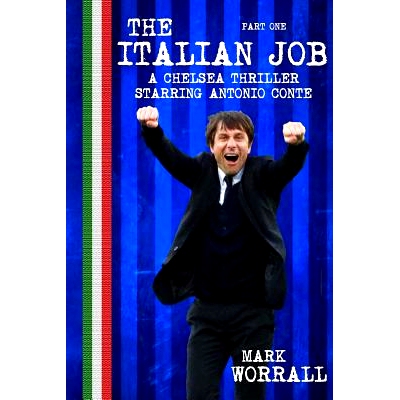 预订 The Italian Job: A Chelsea thriller starring Antonio Conte: part one: 9781547019823