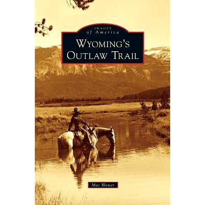 预订 Wyoming’s Outlaw Trail: 9781531664879