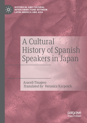 【预订】A Cultural History of Spanish Speakers in Japan 9783030644901