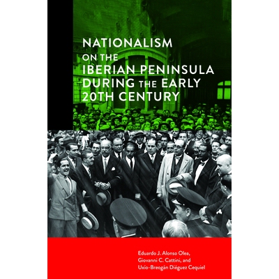预订 Nationalism on the Iberian Peninsula During the Early 20th Century 20世纪初伊比利亚半岛的民族主义: 9781949805499