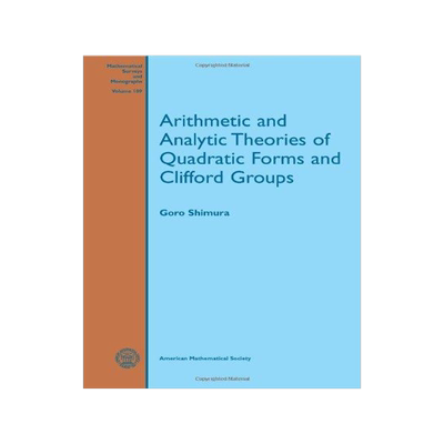[预订]Arithmetic and Analytic Theories of Quadratic Forms and Clifford Groups 9781470415624