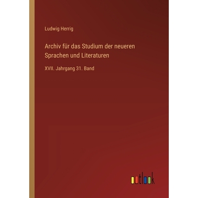 预订 Archiv für das Studium der neueren Sprachen und Literaturen: XVII. Jahrgang 31. Band: 9783368561895