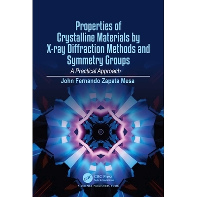 预订 Properties of Crystalline Materials by X-ray Diffraction Methods and Symmetry Groups: A Practical Approach 使用x射