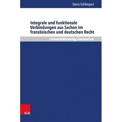 预订 Integrale und funktionale Verbindungen aus Sachen im französischen und deutschen Recht 法国和德国法律事务之间的整
