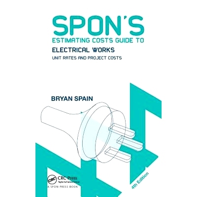 预订 Spon’s Estimating Costs Guide to Electrical Works: Unit Rates and Project Costs: 9781138373112