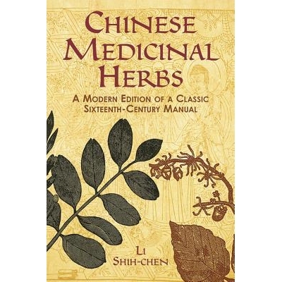Chinese Medicinal Herbs: A Modern Edition of a Classic Sixteenth-Century Manual 本草纲目: 9780486428017