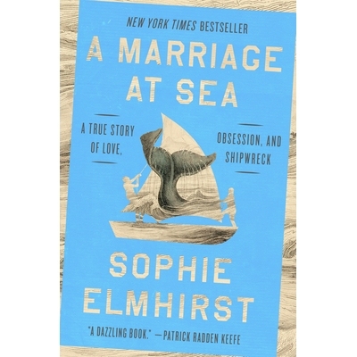 预订 A Marriage at Sea: A True Story of Love, Obsession, and Shipwreck 海上婚礼：爱情、迷恋和海难的真实故事: 97805938542