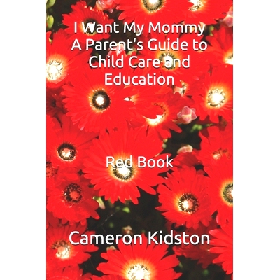 预订 I Want My Mommy A Parent's Guide to Child Care and Education Red Book