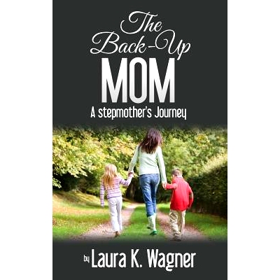 预订 The Back-Up Mom: A Stepmother’s Journey: 9781478736813