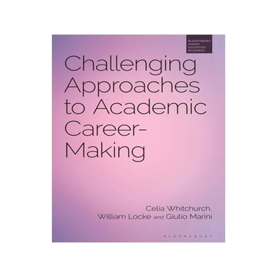 [预订]Challenging Approaches to Academic Career-Making 9781350282537