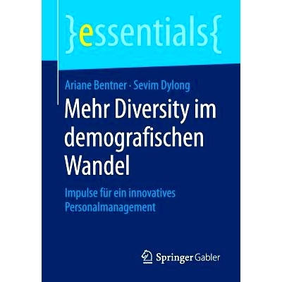预订 Mehr Diversity im demografischen Wandel: Impulse für ein innovatives Personalmanagement 人口变迁中更多的多样性-创