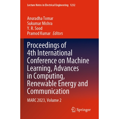 预订 Proceedings of 4th International Conference on Machine Learning, Advances in Computing, Renewable Energy and Commun
