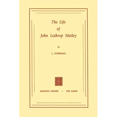 预订 The Life of John Lothrop Motley: 9789401503938