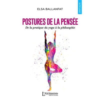 预订 Postures de la pensée : de la pratique du yoga à la philosophie 思想姿势：从瑜伽练习到哲学: 9782379660733