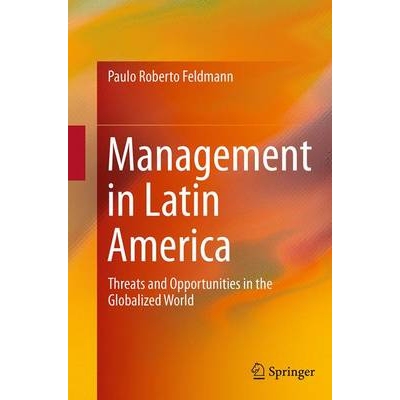 预订 Management in Latin America: Threats and Opportunities in the Globalized World: 9783319357300