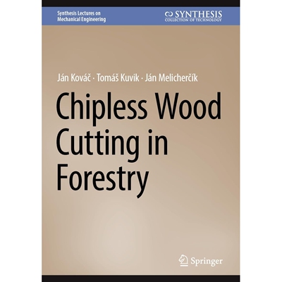预订 Chipless Wood Cutting in Forestry 林业的木材无屑切削 9783031529160