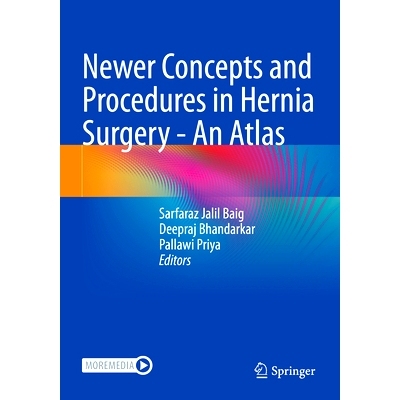 预订 Newer Concepts and Procedures in Hernia Surgery - An Atlas 疝手术的新概念与程序：图集: 9789811952500