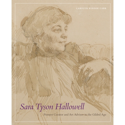 预订 Sara Tyson Hallowell: Pioneer Curator and Art Advisor in the Gilded Age: Pioneer Curator and Art Advisor in the Gil
