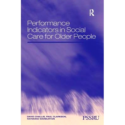 预订 Performance Indicators in Social Care for Older People 老人社会护理中的绩效指标: 9780754647447