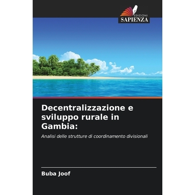 预订 Decentralizzazione e sviluppo rurale in Gambia 9783659839771