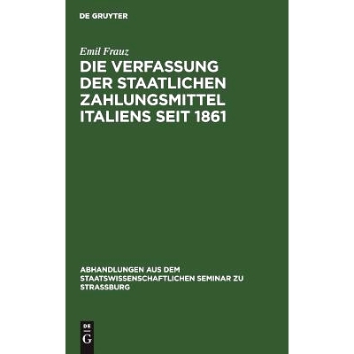 预订 Die Verfassung der staatlichen Zahlungsmittel Italiens seit 1861: 9783111050911