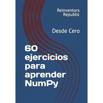 预订 60 ejercicios para aprender NumPy: Desde Cero: 9798871452318