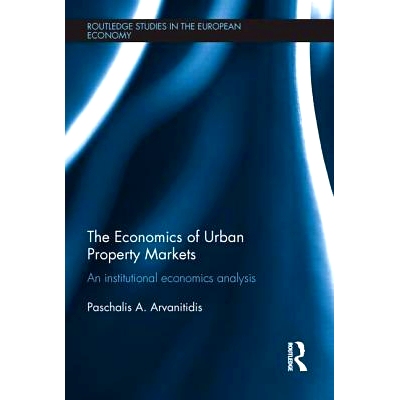 预订 The Economics of Urban Property Markets: An Institutional Economics Analysis 城市房地产市场的经济学：制度经济学分析