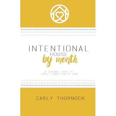 预订 Intentional House by Month: A Seasonal Guide to Family Connection at Home: 9780578227832